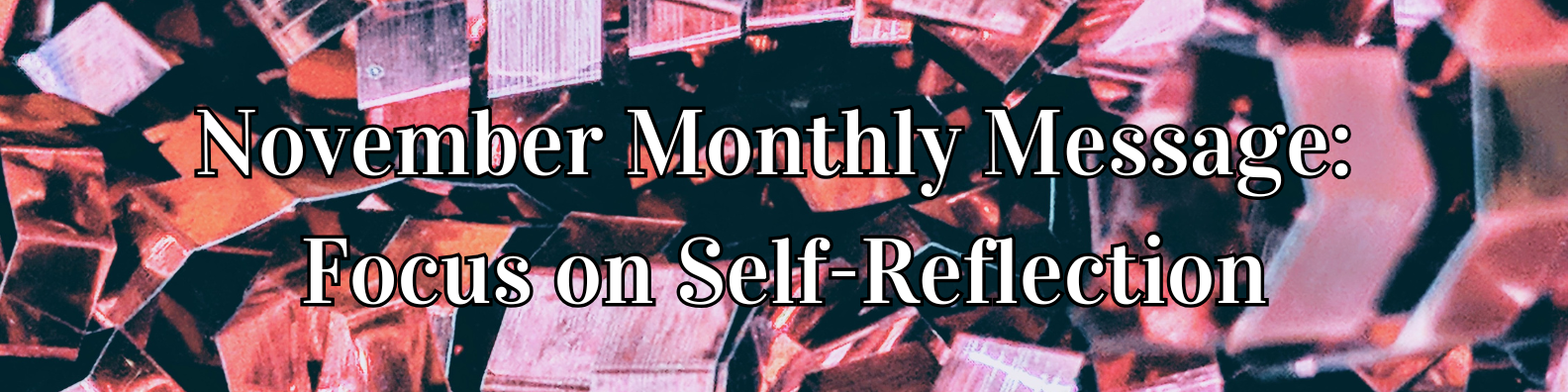 November Monthly Motivational Message - Focus on Self-Reflection ...